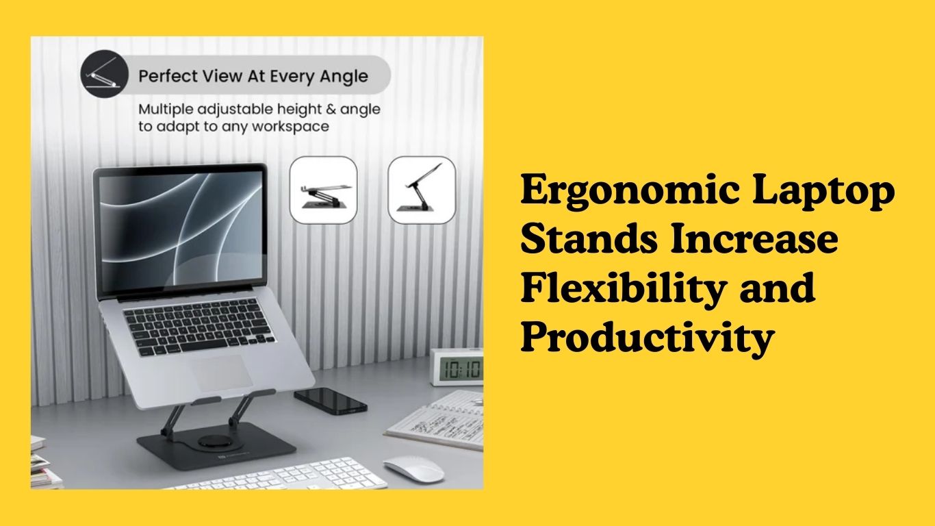 How Ergonomic Laptop Stands Increase Flexibility at Desk – Nest Station